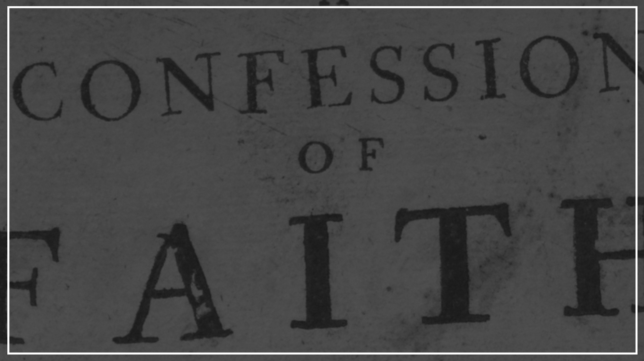 Are Confessions of Faith Useful to the Church? Here are Five Reasons ...